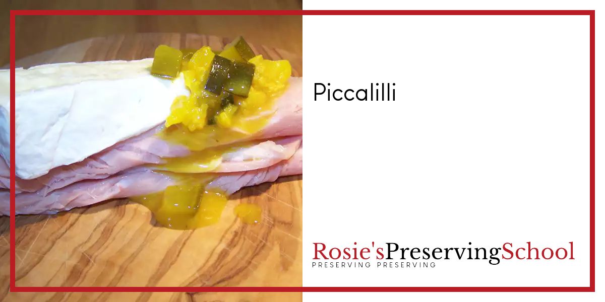 Learn how to make traditional Piccalilli in our online workshop at ...
